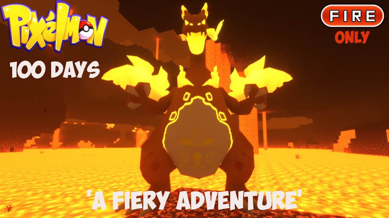 'A FIERY ADVENTURE' 100 DAYS IN MINECRAFT PIXELMON FIRE TYPE ONLY ...