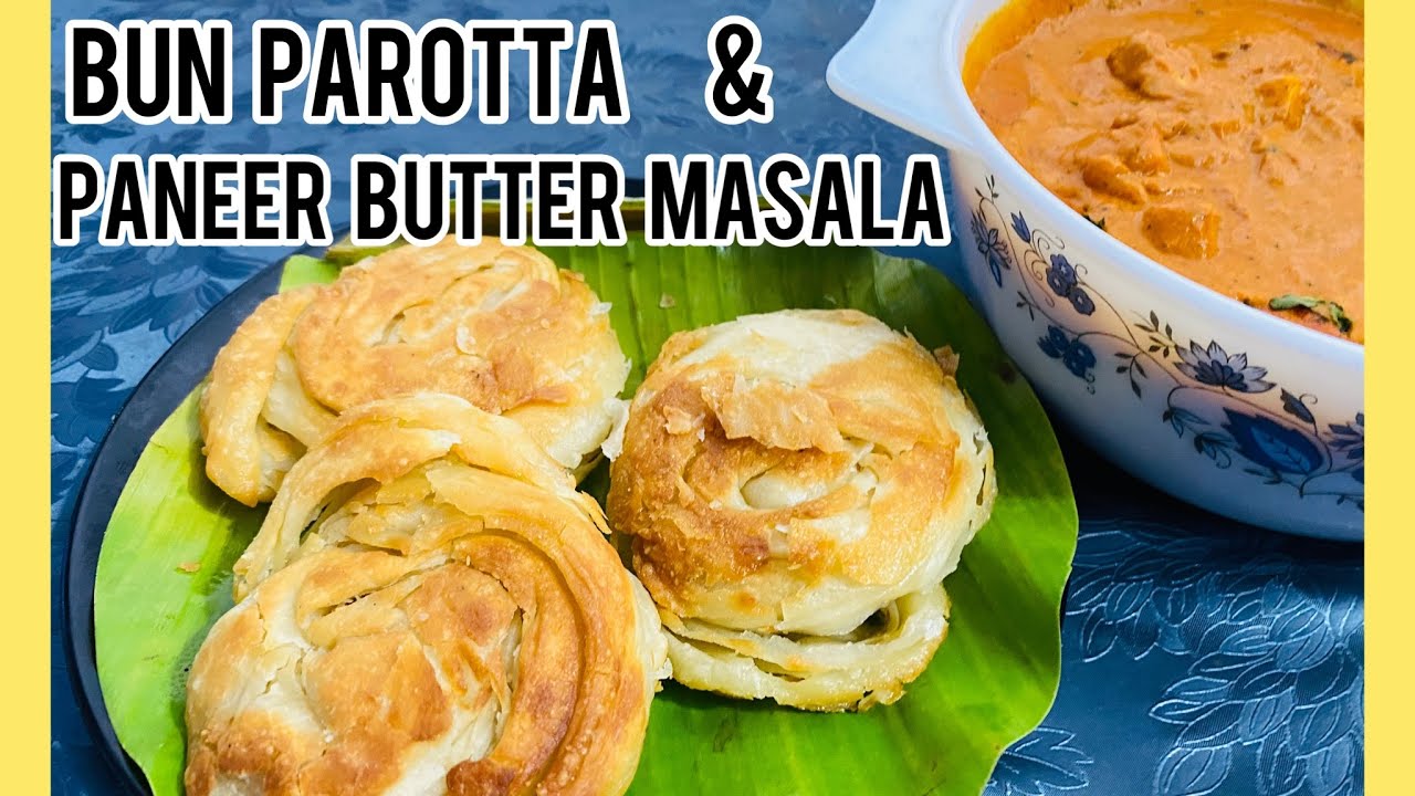 Bun parotta madurai style and restaurant style paneer butter masala ...