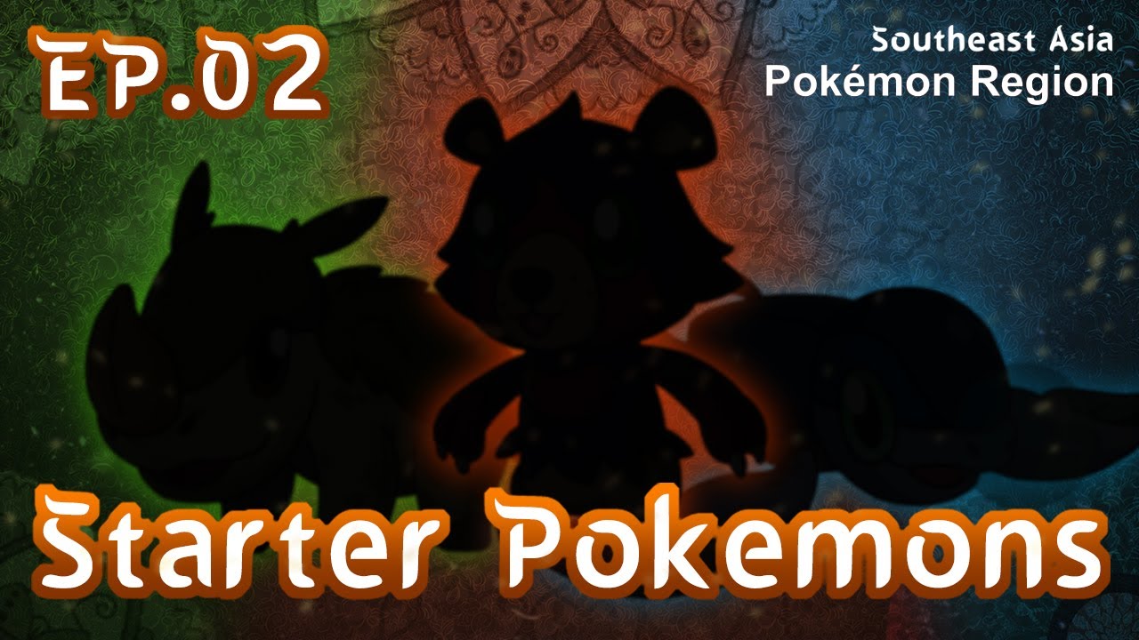 I wanna make my Pokemon Region based on Southeast Asia - EP.02 Starter ...