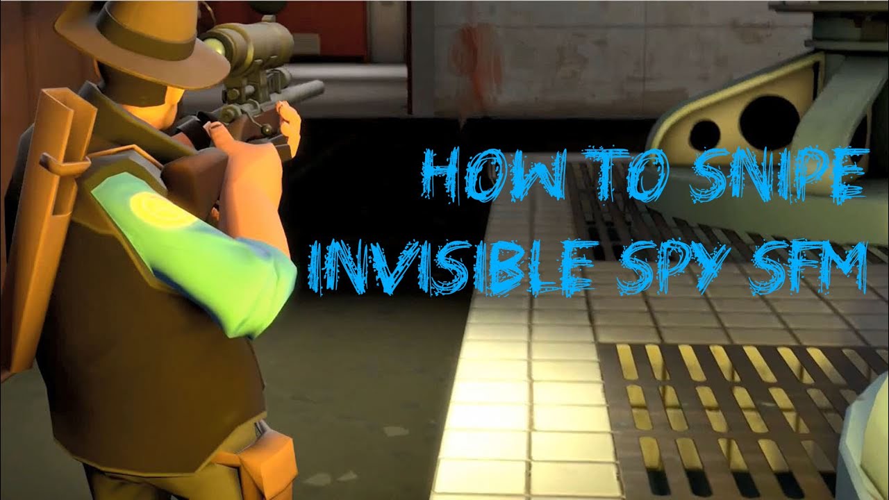 TF2: How to Snipe invisible Spy [SFM] - YouTube