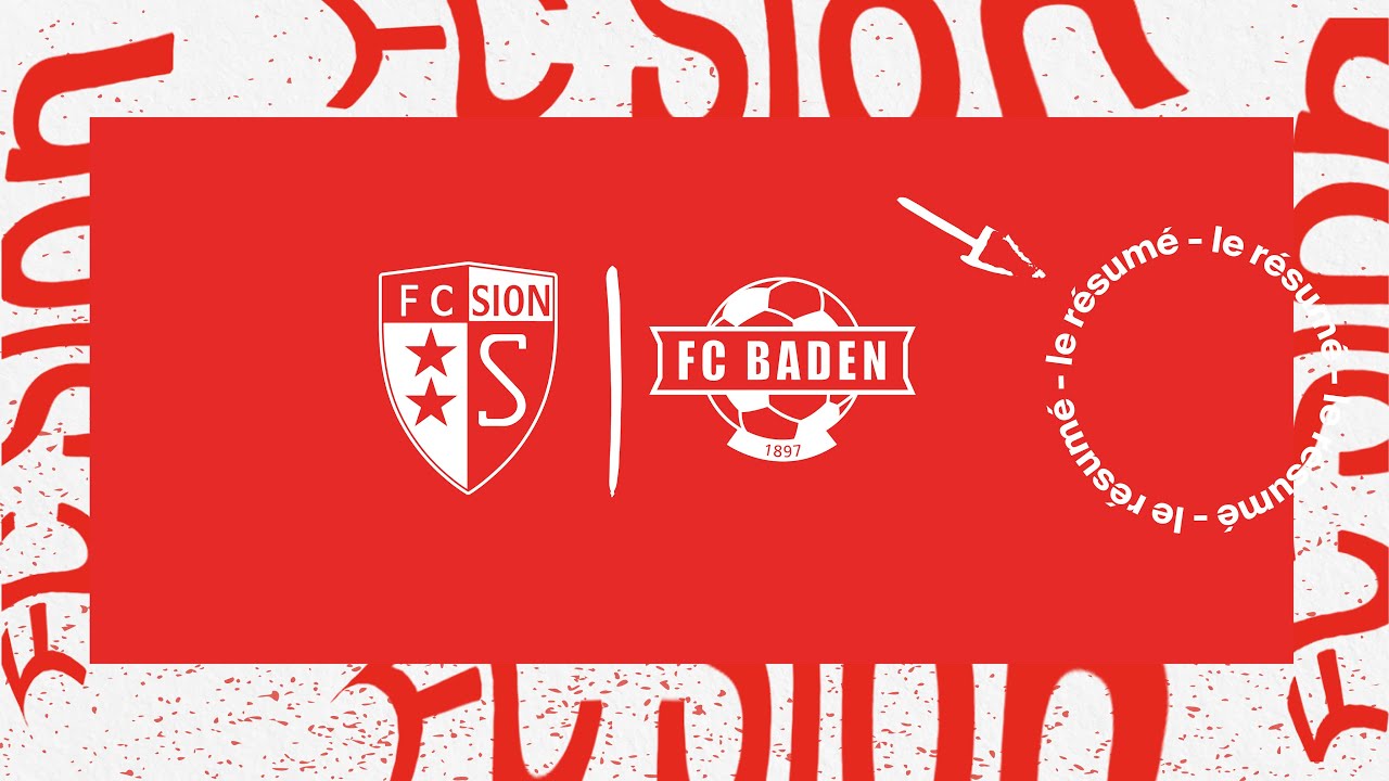 FC Sion - FC Baden (4-1) | Le résumé - YouTube