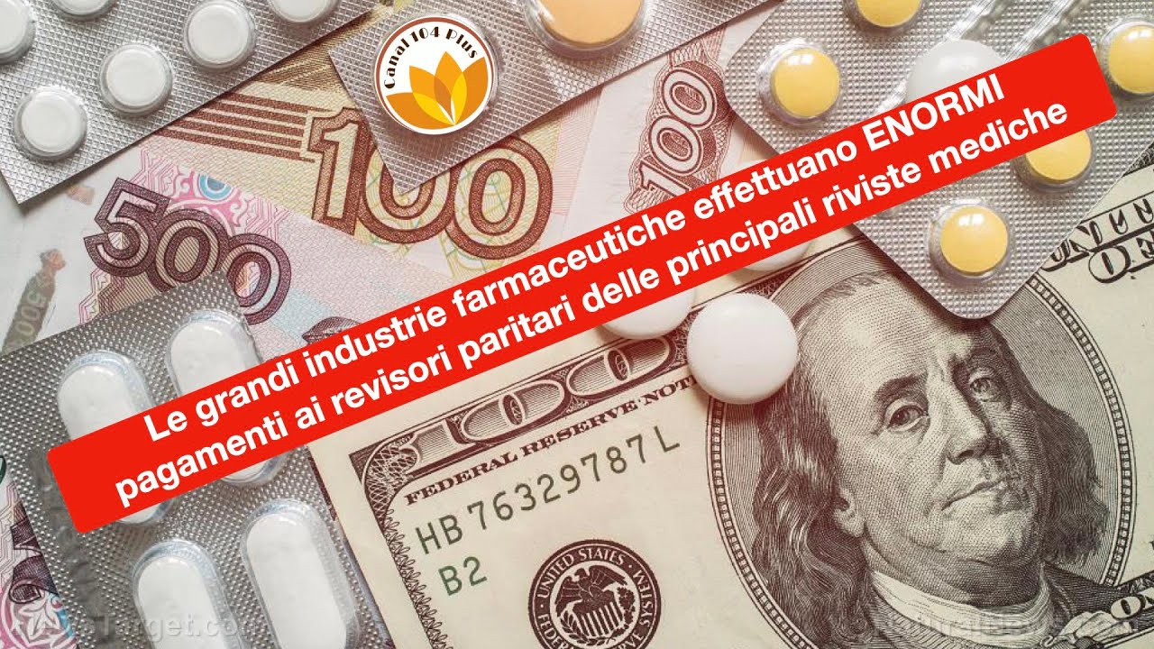 Le industrie farmaceutiche pagano ENORMI somme ai revisori paritari ...