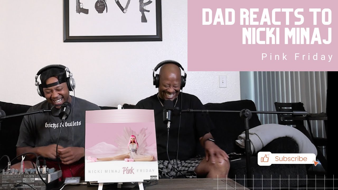 Dad Reacts to Nicki Minaj - Pink Friday - YouTube