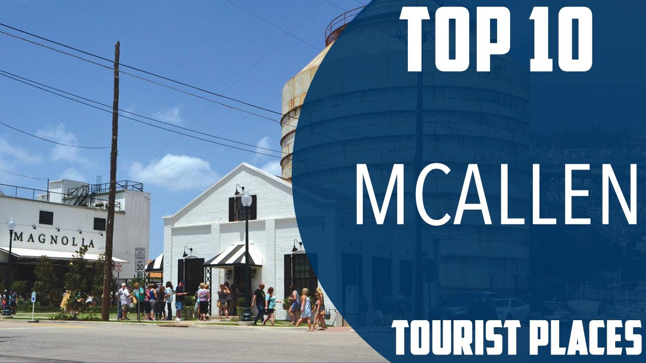 Top 10 Best Tourist Places to Visit in McAllen | USA - English - YouTube