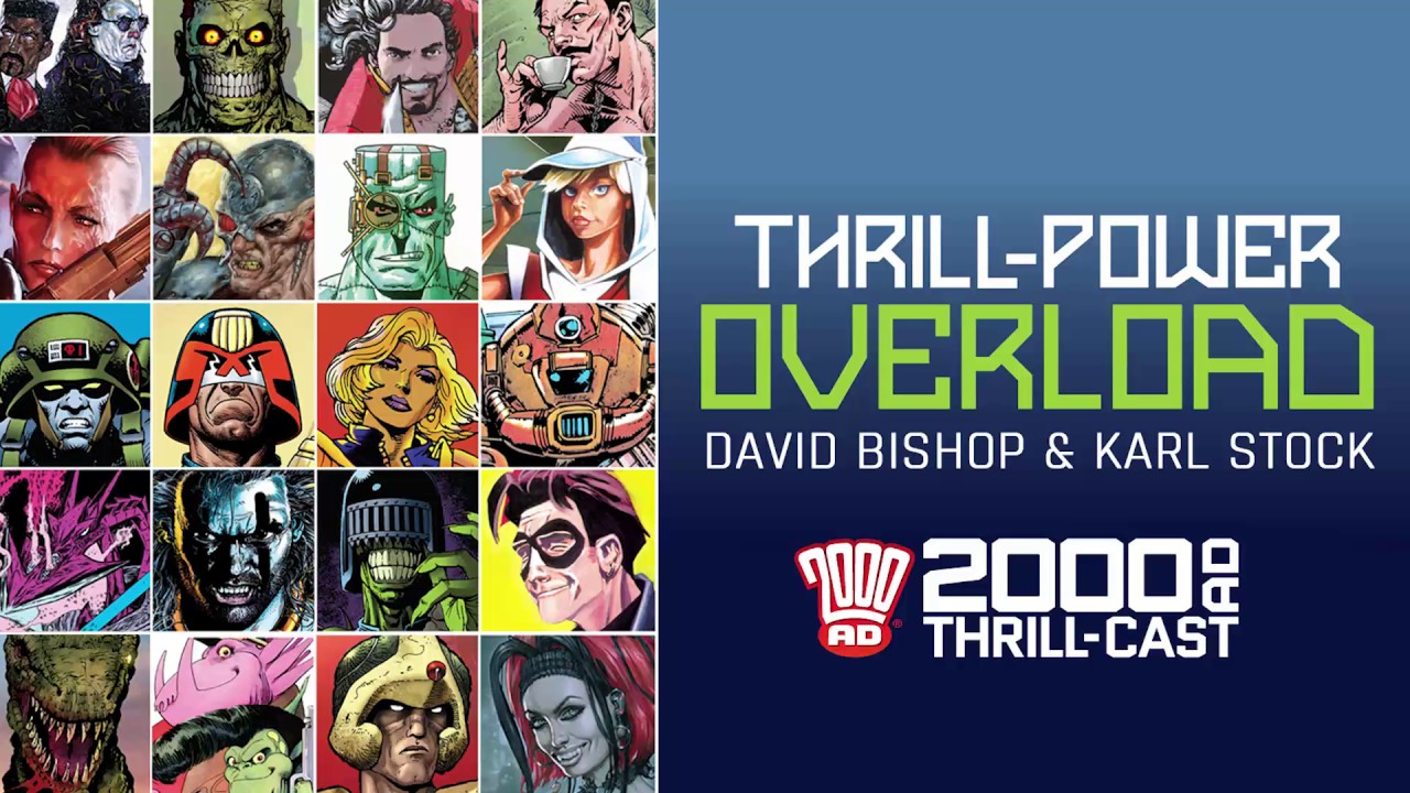 The 2000 AD Thrill-Cast: Thrill-power Overload with David Bishop and ...