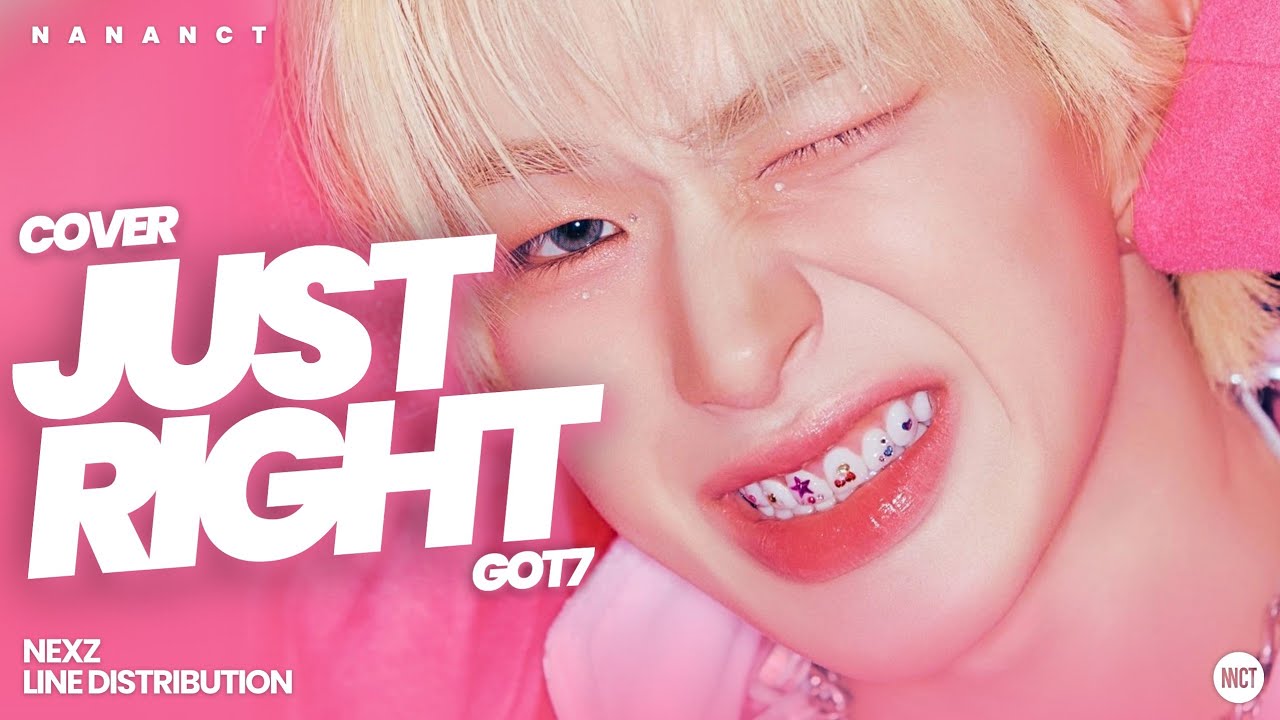 [Cover] NEXZ - Just Right (GOT7) | Line Distribution - YouTube