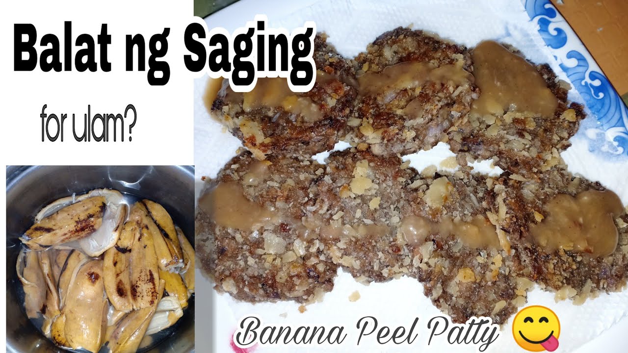 BALAT NG SAGING | HUWAG ITAPON | GAWIN ITONG ULAM | BANANA PEEL PATTY ...