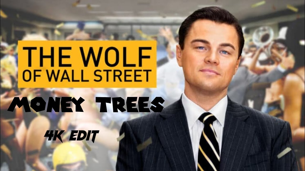 Money Trees - Wolf Of Wall Street 4K [EDIT/AMV] - YouTube