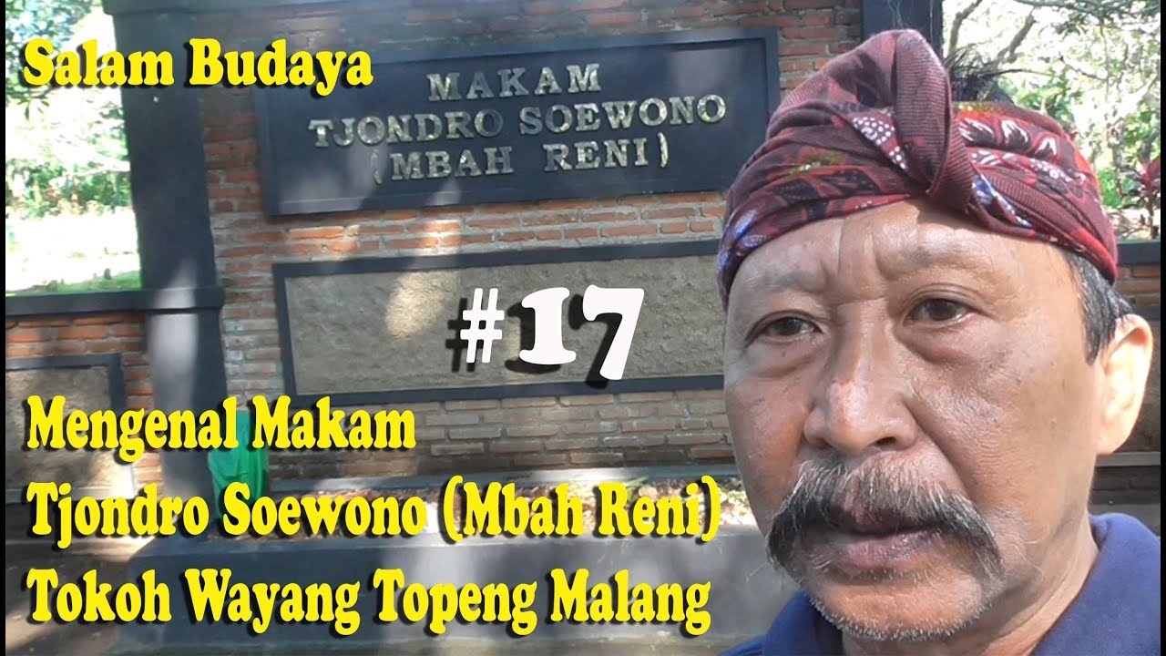 Mengenal Makam Tjondro Soewono (Mbah Reni) Tokoh Wayang Topeng Malang ...
