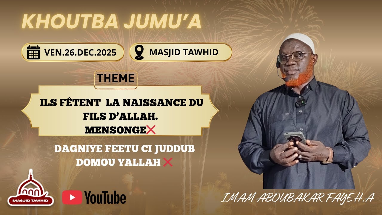 KHOUTBA JUMU'A | IMAM ABOUBAKAR FAYE (H.A) | 26 DECEMBRE 2025 - YouTube