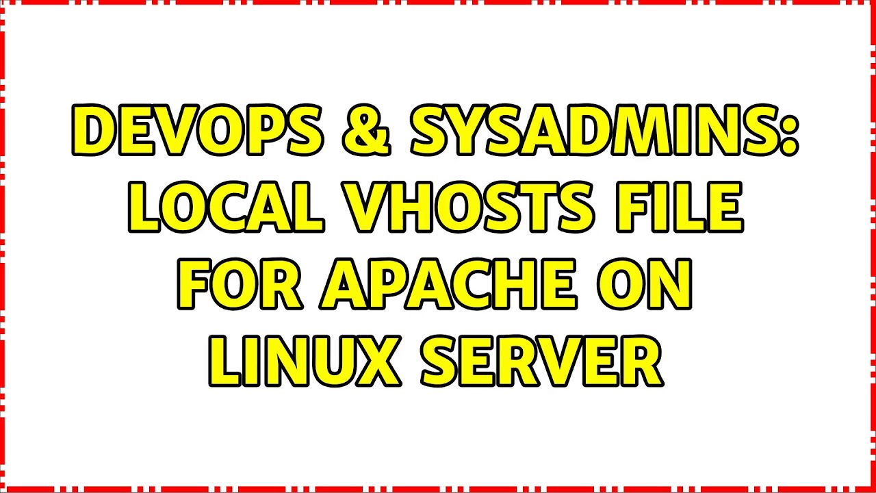 DevOps & SysAdmins: local vhosts file for apache on linux server - YouTube