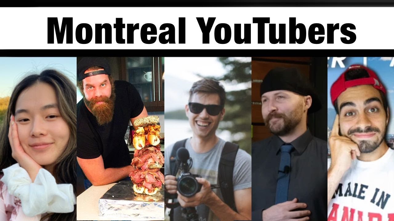 Montreal YouTubers You Need to Follow - YouTube