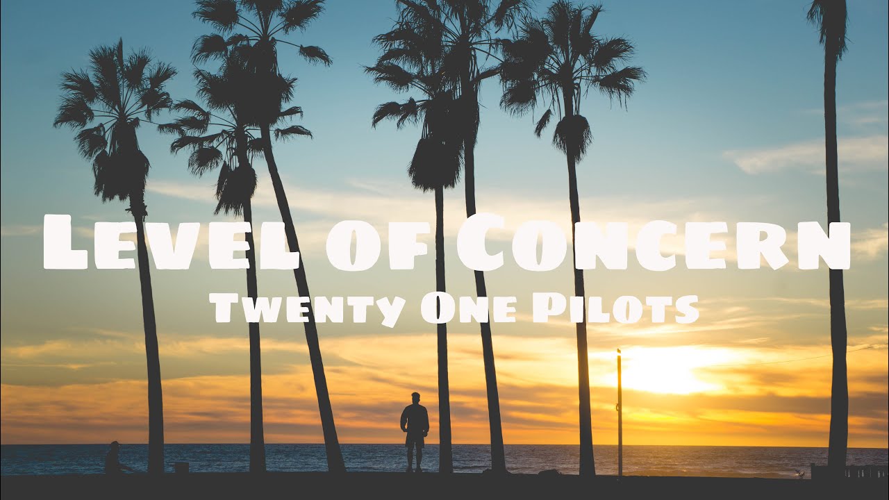 Level of concern (Lyrics) - Twenty One Pilots - YouTube