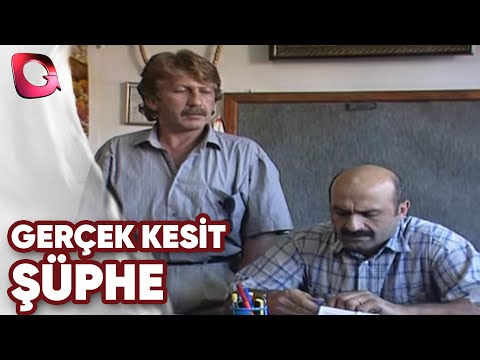 GERÇEK KESİT - ŞÜPHE