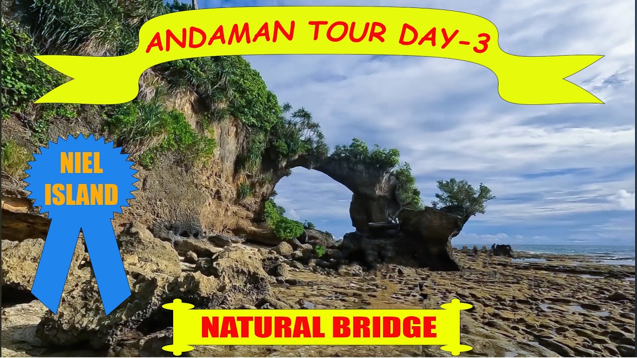 ANDAMAN TOUR DAY - 3 || EXPLORE NIEL ISLAND || NATURAL BRIDGE ...