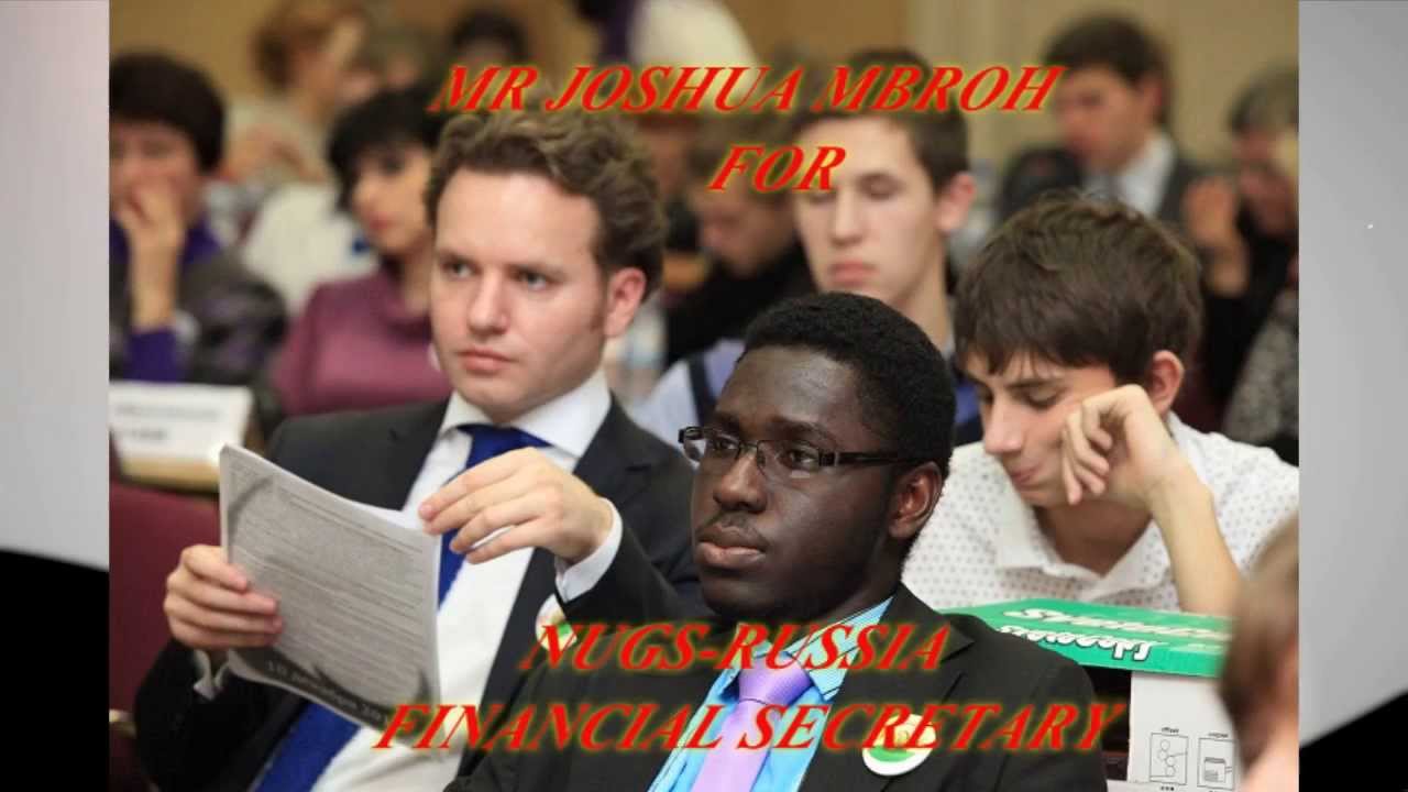 JOSHUA MBROH FOR NUGS-RUSSIA FINANCIAL SECRETARY - YouTube