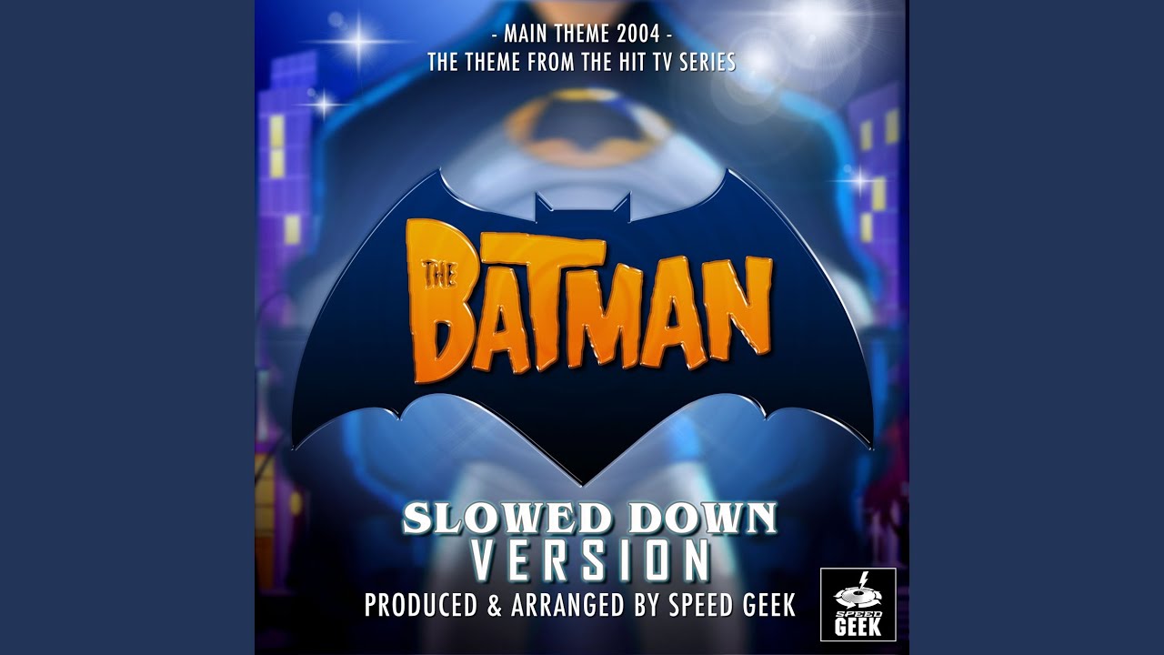 The Batman Main Theme (From ''The Batman Animated TV Show'') (Slowed ...