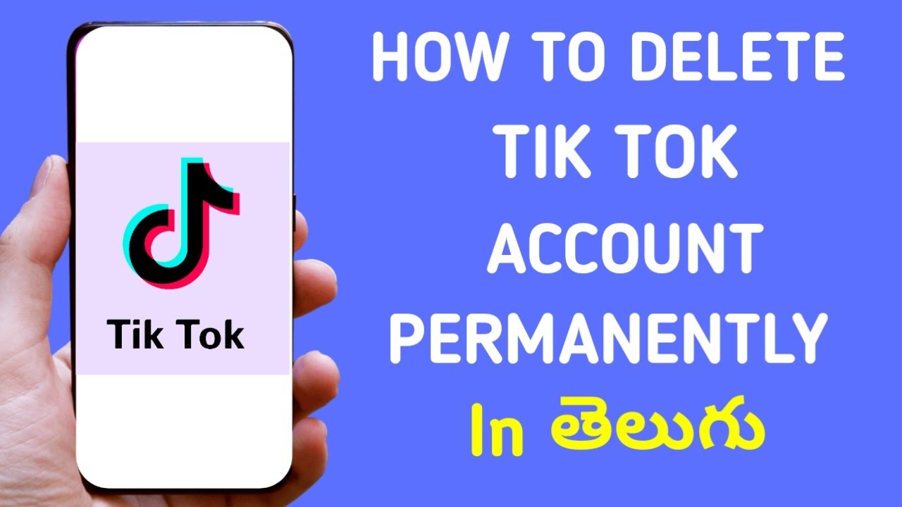 How To Delete TIK TOK Account Permanently Tutorial In/Telugu - YouTube