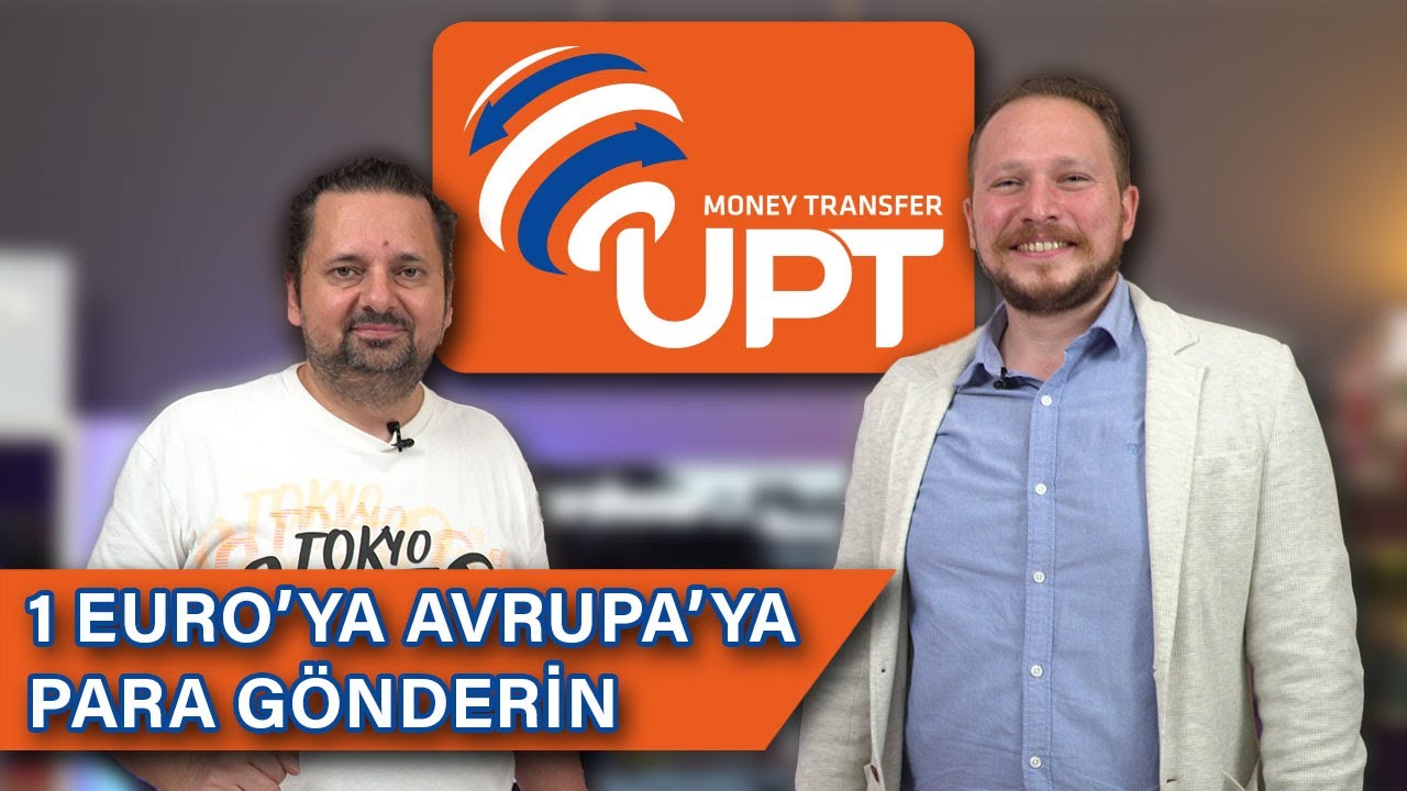 UPT ile Masraf Sadece 1 EURO | Yurt Dışından Gelecek Ödemeleriniz İçin ...