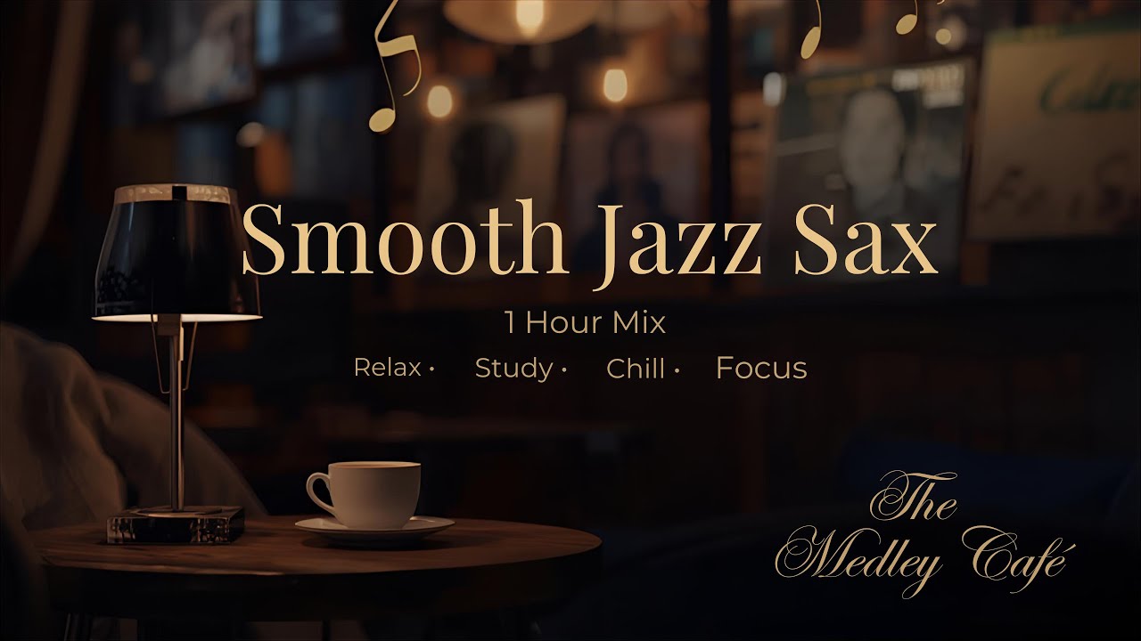 Late-Night Smooth Jazz Sax (1 Hour Mix) | Relax • Study • Chill • Focus ...