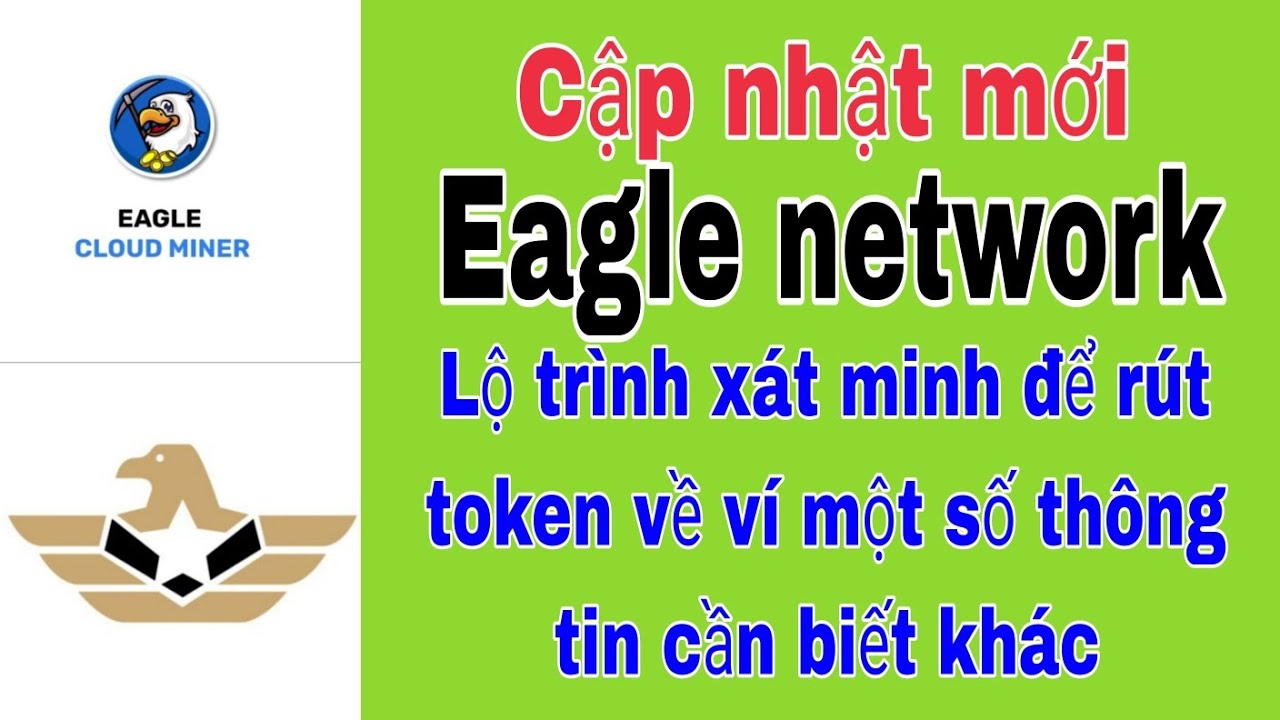 Eagle network cập nhật mới lộ trình xát minh để rút token về ví CryptoKaka | CryptoEra - YouTube