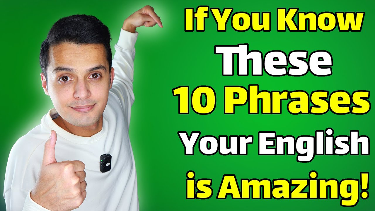 IF YOU KNOW THESE 10 PHRASES , YOUR ENGLISH IS AMAZING! - YouTube