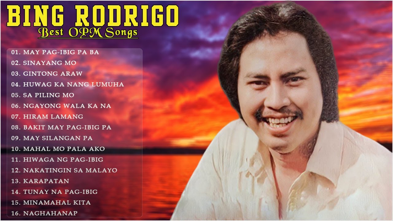 BING RODRIGO Greatest Hits 2021 Opm Nonstop Classic Love Songs Of All ...