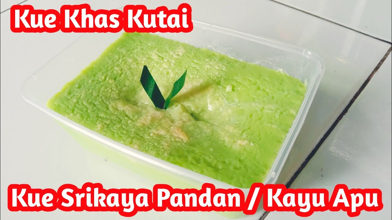 Resep Kue Srikaya Pandan tanpa Telur/ Kue Kayu Apu Khas Kutai !! - YouTube