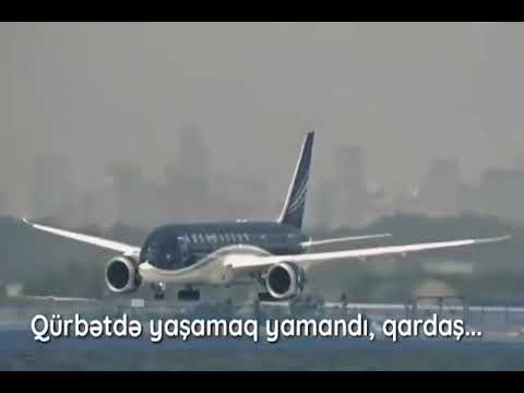 Qürbetde yaşamaq yamandır, qardaş...