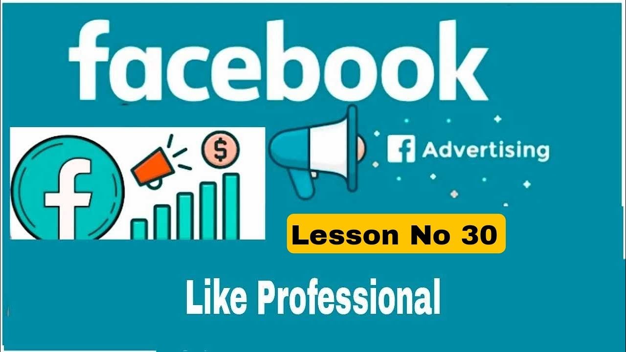 Lesson No 30 Facebook ads course || Teach like a pro - YouTube