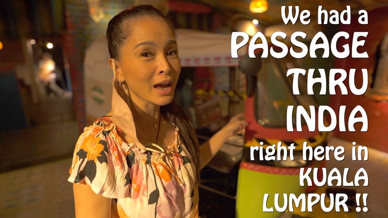 We had a PASSAGE THRU INDIA right here in the heart of KUALA LUMPUR ...