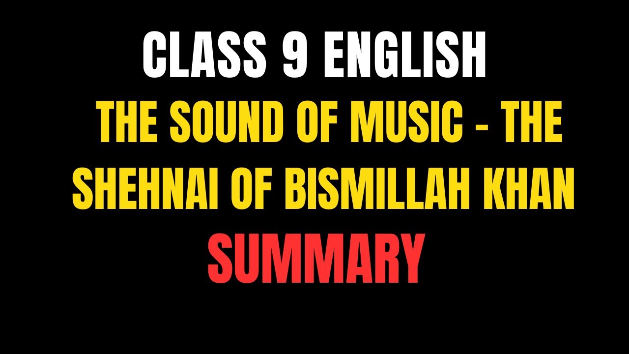 The Sound of Music - The Shehnai of Bismillah Khan | Class 9 English ...