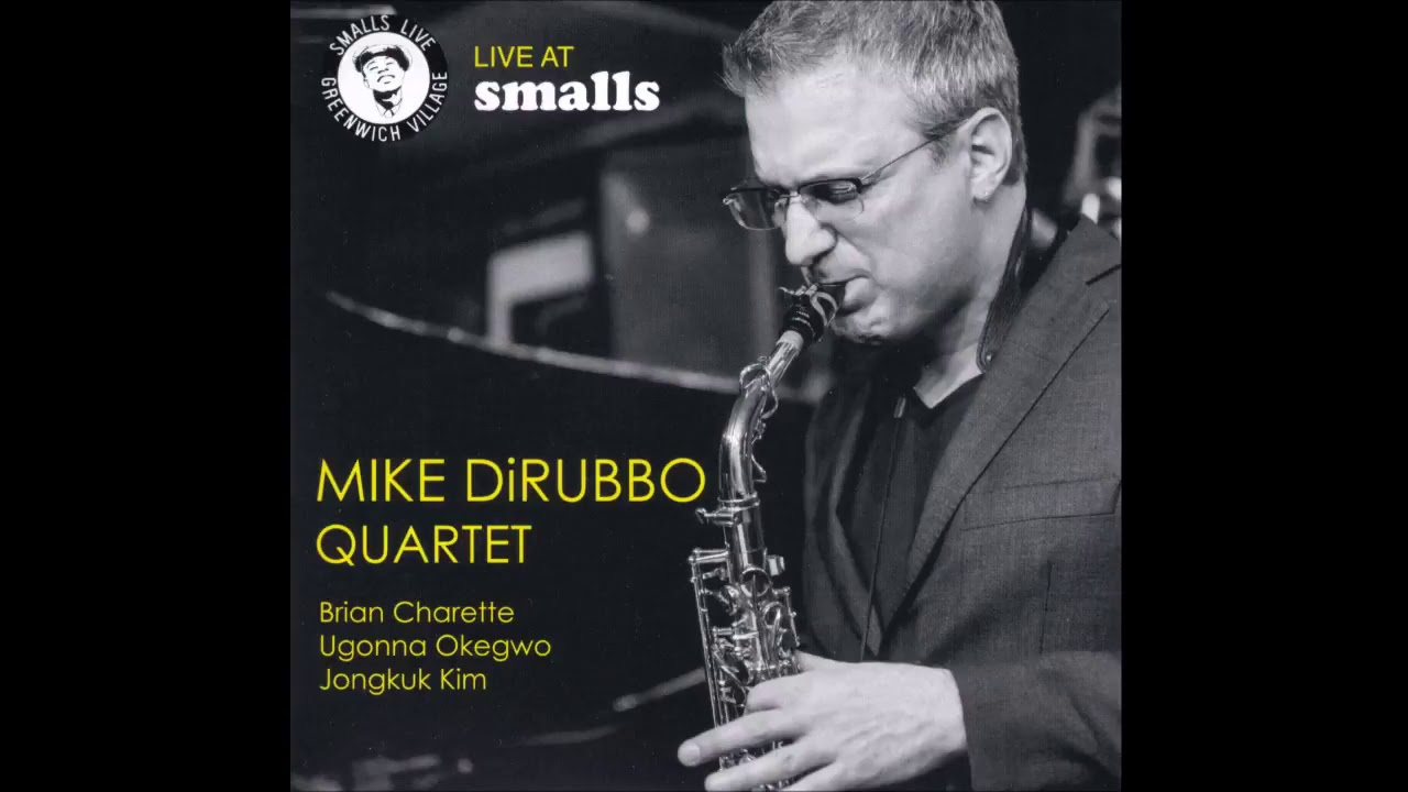 Mike DiRubbo Quartet Live at Smalls - Moving In (2018) - YouTube