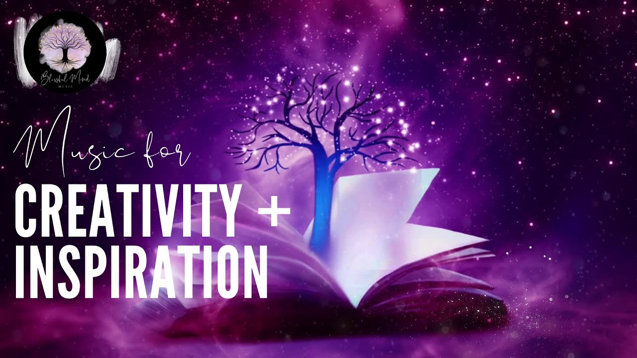 Music for CREATIVITY and INSPIRATION 🧘 UNLOCK your Imagination. - YouTube