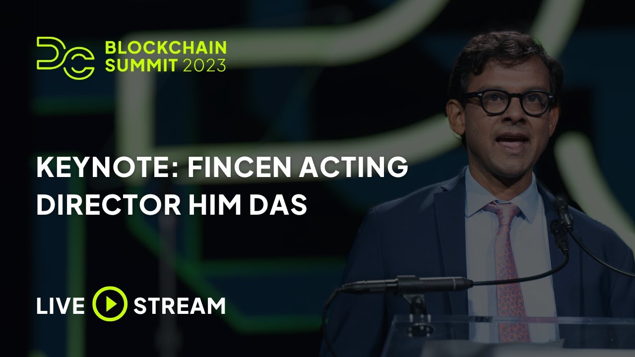 Keynote: FinCEN Acting Director: Him Das - DC Blockchain Summit 23 ...