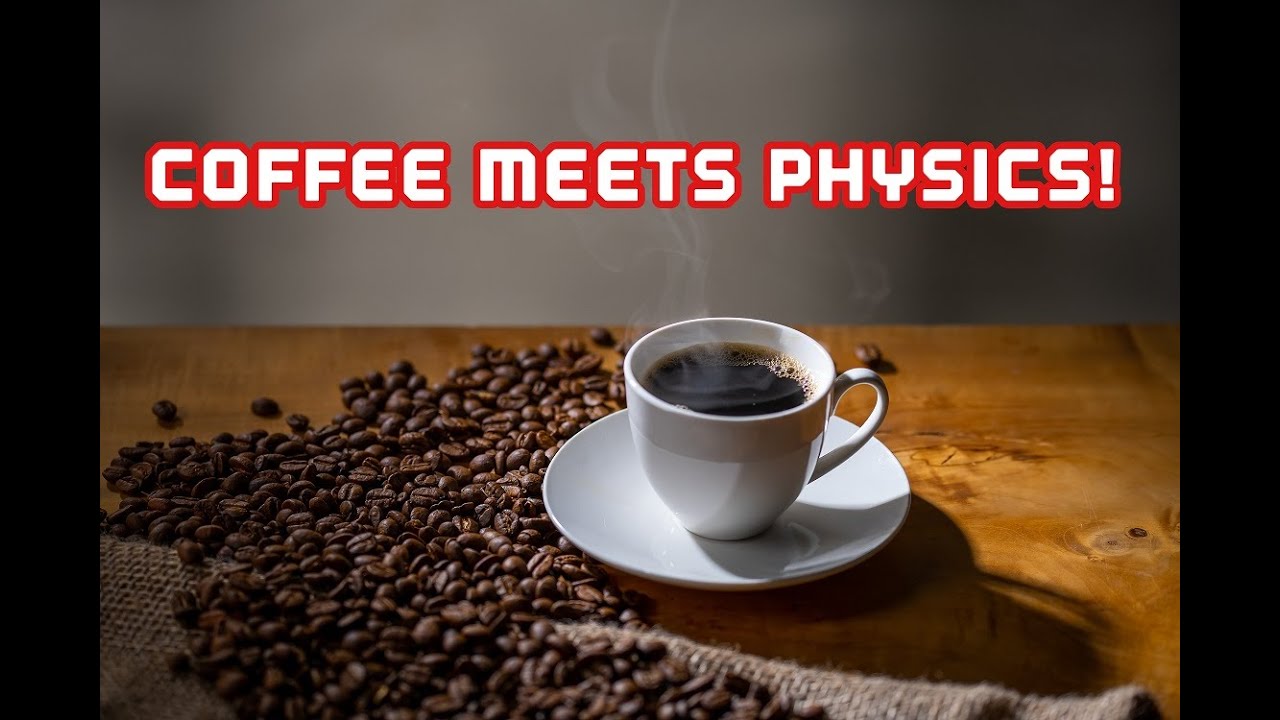 coffee meets physics - YouTube
