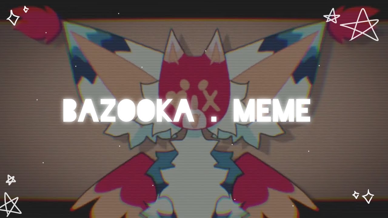 BAZOOKA !! • Animation Meme • - YouTube