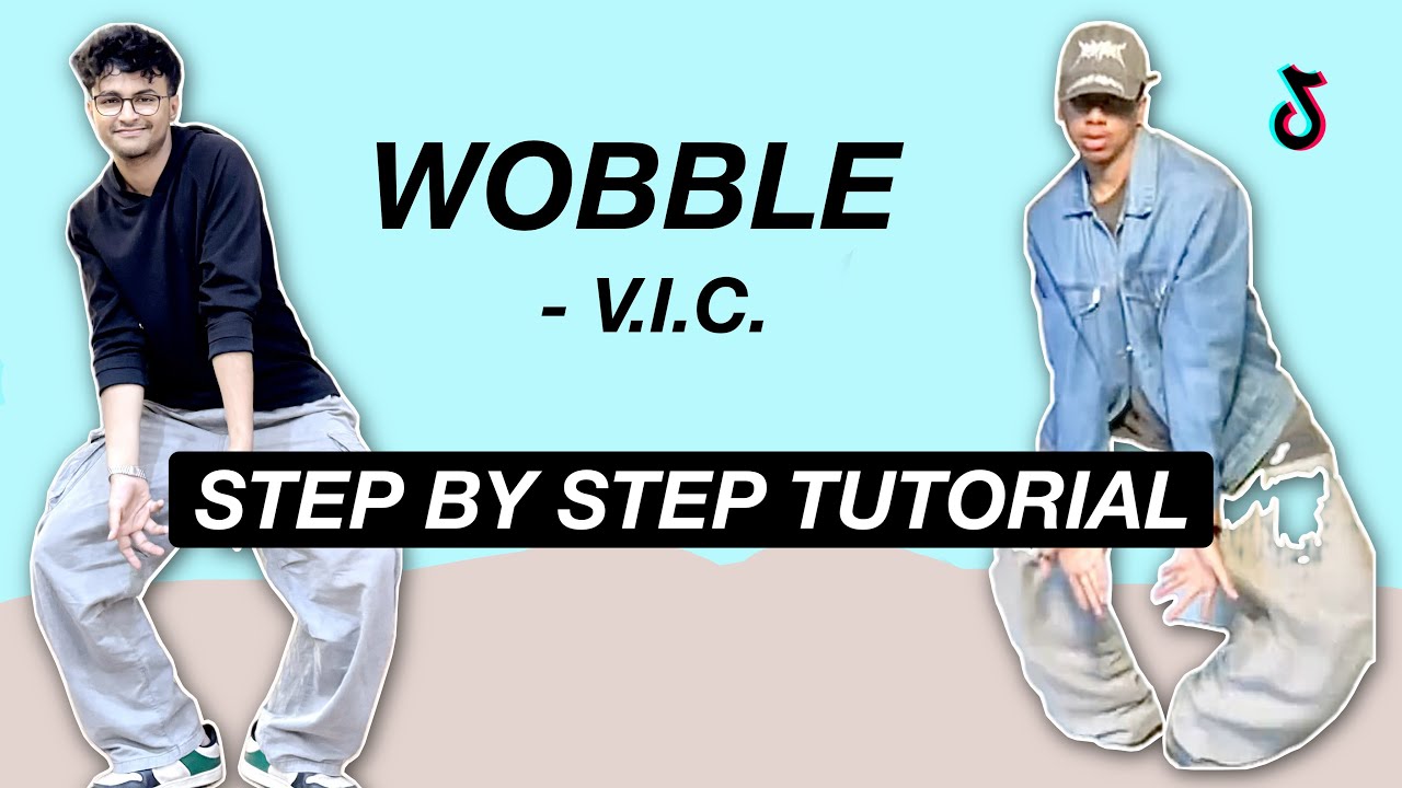 Wobble - V.I.C. *STEP BY STEP TUTORIAL* (Beginner Friendly) - YouTube