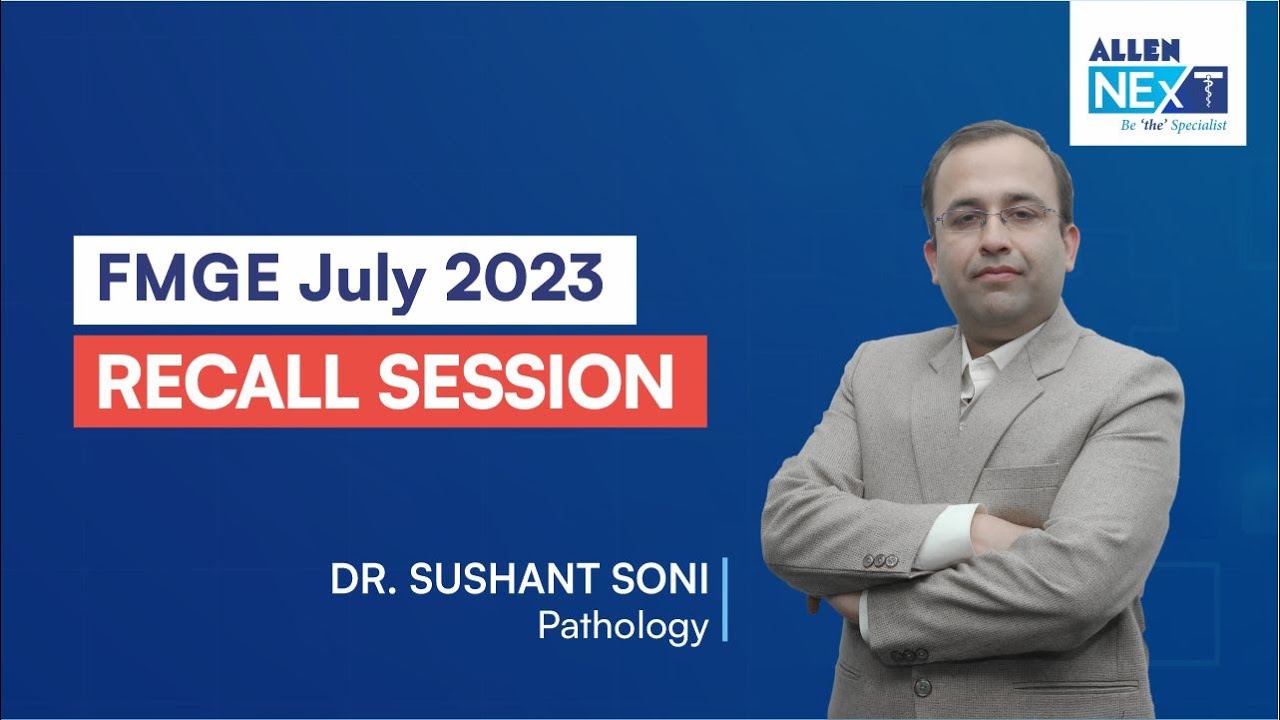 FMGE July 2023 | Pathology Recall Session | Dr. Sushant Soni ...