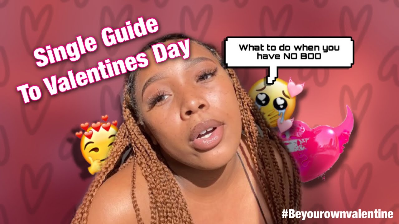 Single Guide To Valentines Day | what to do with no boo 😊 - YouTube