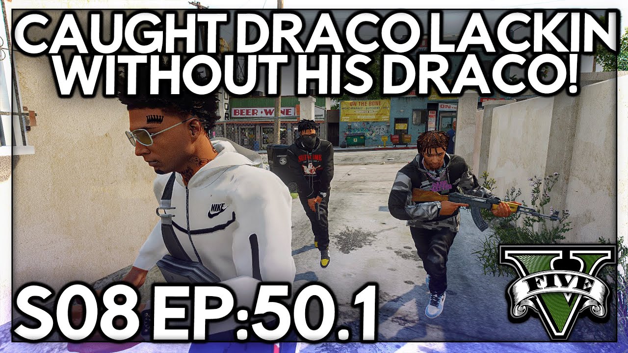 Episode 50.1: Caught Draco (1017) Lackin Without His Draco! | GTA RP ...