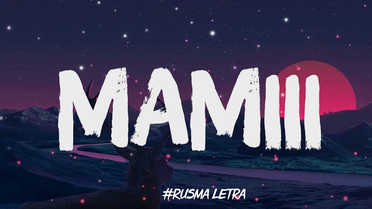 MAMIII - Becky G, KAROL G, Bad Bunny, Chencho Corleone (Letra/Lyrics ...