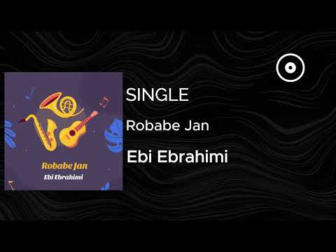 Ebi Ebrahimi - Robabe Jan (Official Audio)