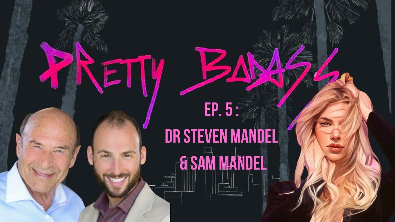 PRETTY BADASS PODCAST - EPISODE 5 x Dr Steven Mandel & Sam Mandel - YouTube