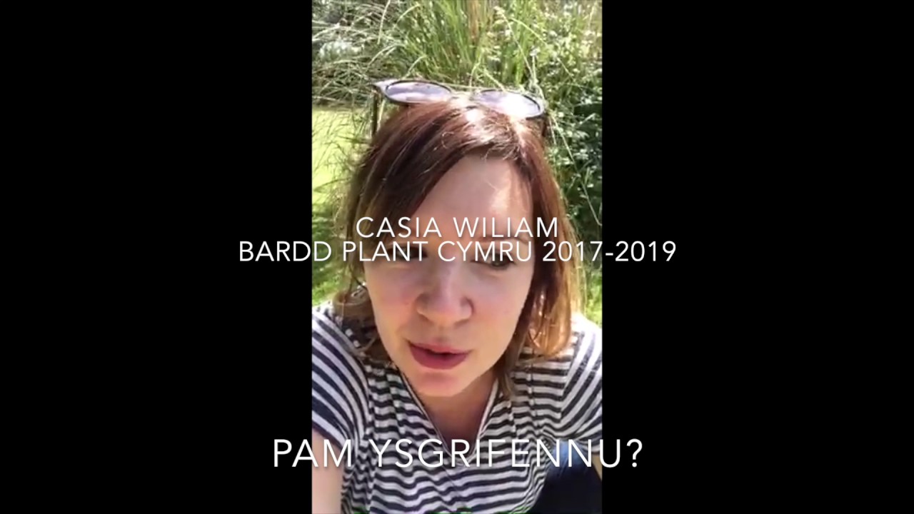 Casia Wiliam, Bardd Plant Cymru - Pam rwy'n ysgrifennu - YouTube