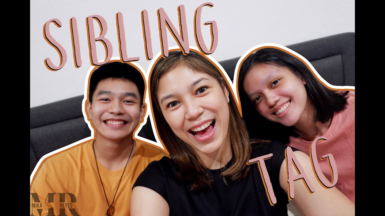 SIBLING TAG | Mika Reyes - YouTube