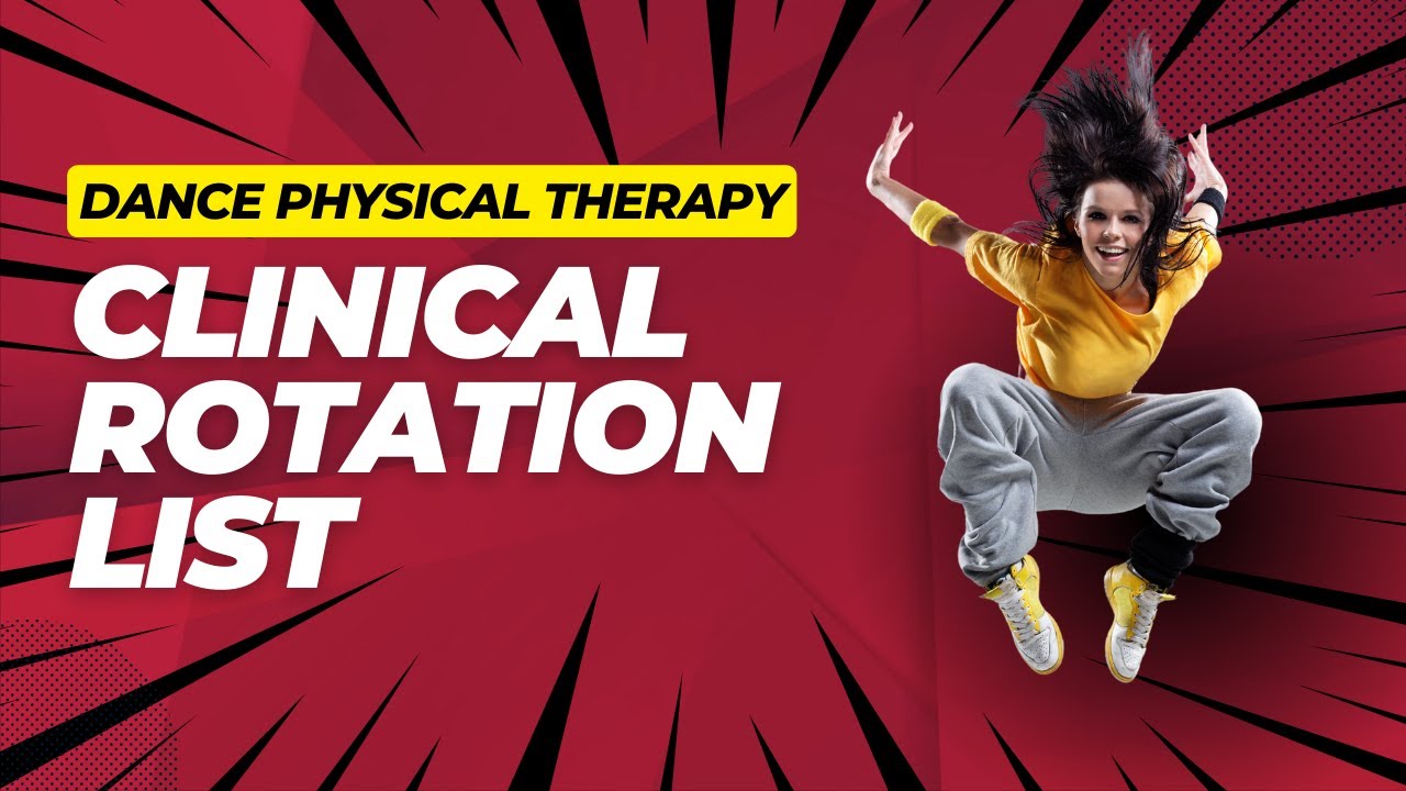 Dance PT Clinical Rotation List - YouTube