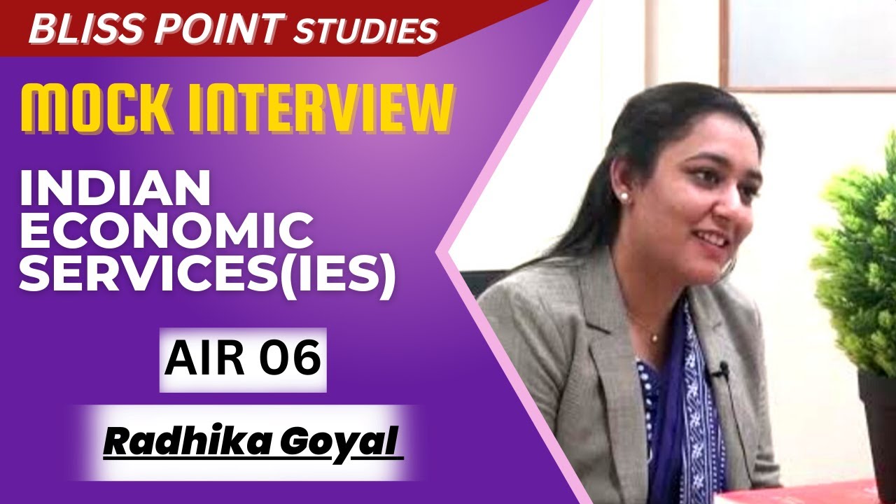 IES 2022 TOPPER (AIR 06) - RADHIKA GOYAL|| MOCK INTERVIEW || BLISS POINT STUDIES - YouTube