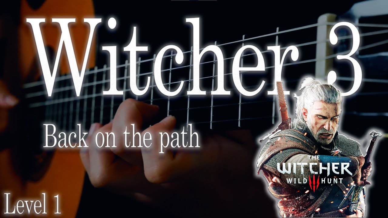 The Witcher 3 - Back on The Path, Level 1 - YouTube