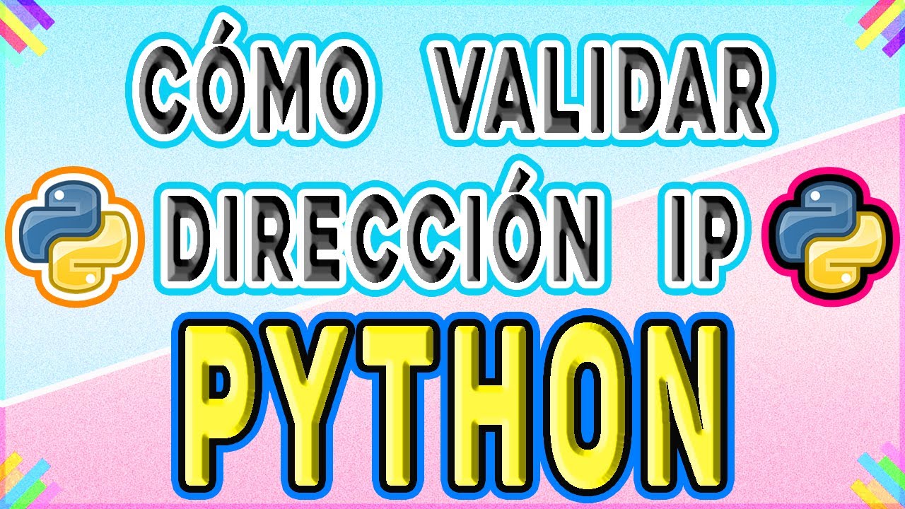 Python Para Ingenieros De Redes Validar DirecciÓn Ip Cómo Saber Si Una Dirección Ip Es Válida